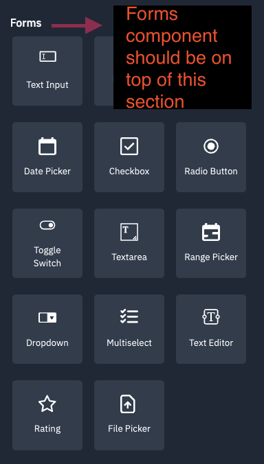 Component Sidebar: Position of the Forms component should be the first item in the Forms section ...