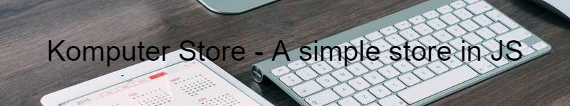 GitHub - CCH-88/Komputer-store: The Komputer store simulates a simple ...