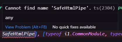 Error: Cannot resolve type entity SafeHtmlPipe to symbol · Issue #13218 · primefaces/primeng ...