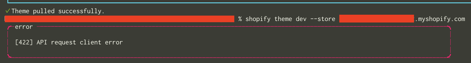 [422] API request client error with `shopify theme dev` · Issue #1589 · Shopify/cli · GitHub