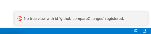 No tree view with id 'github:compareChanges' registered. · Issue #2397 ...