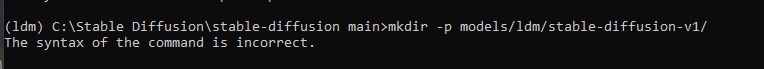 mkdir -p models/ldm/stable-diffusion-v1/ The syntax of the command is incorrect. · Issue #147 ...