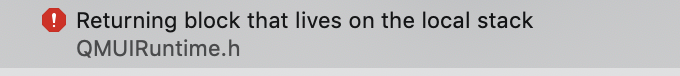 Returning block that lives on the local stack · Issue #535 · Tencent/QMUI_iOS · GitHub