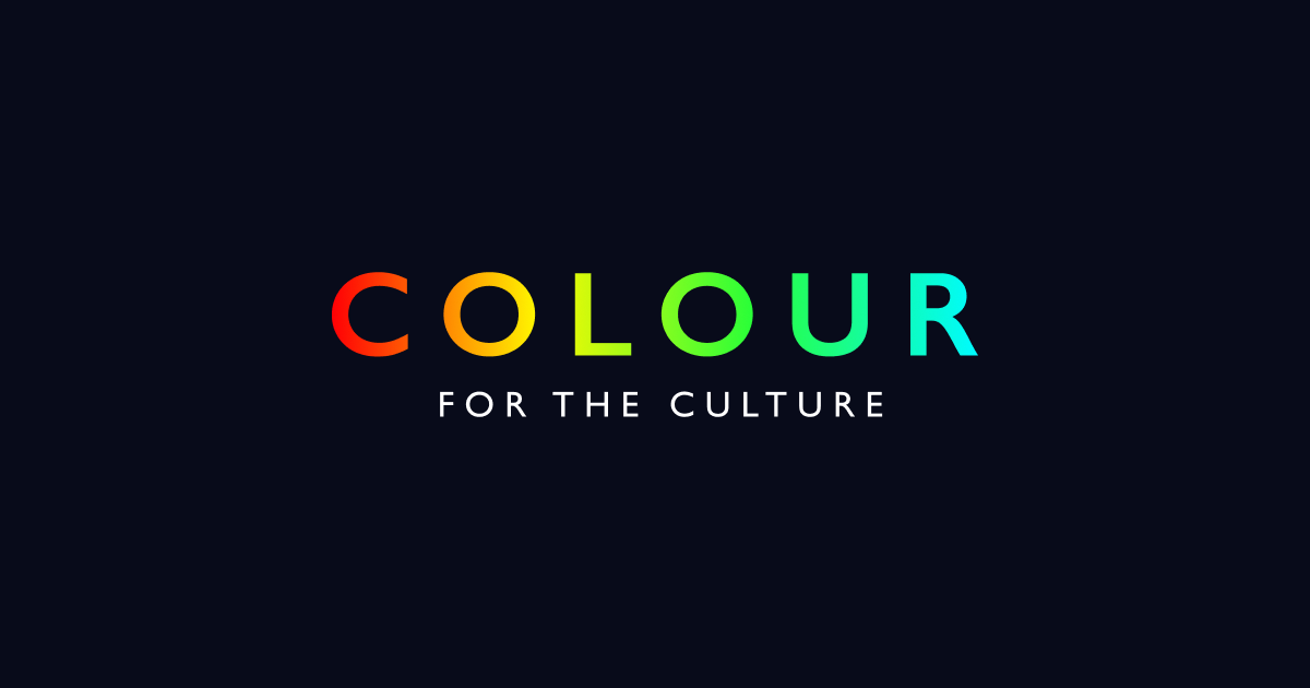 Colour - For the Culture