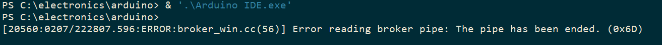 IDE doesn't start. ERROR:broker_win.cc(56)] Error reading broker pipe: The pipe has been ended ...