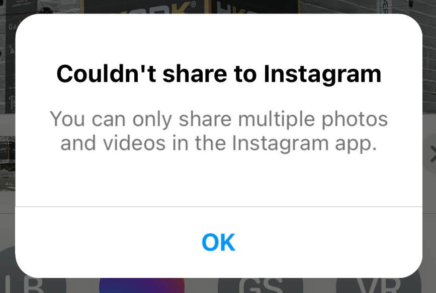 Error: Couldn't share to Instagram, You can only share multiple photos and videos in the ...