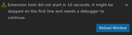 Extension host did not start in 10 seconds, it might be stopped on the ...
