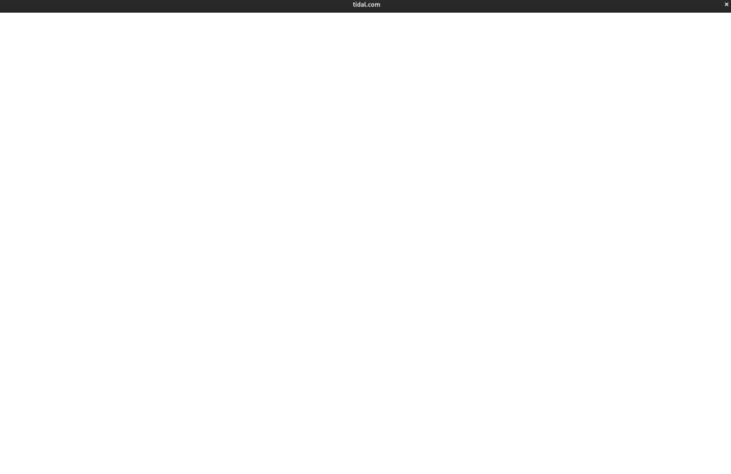 All popups show just a white screen, no content. · Issue #269 · Mastermindzh/tidal-hifi · GitHub
