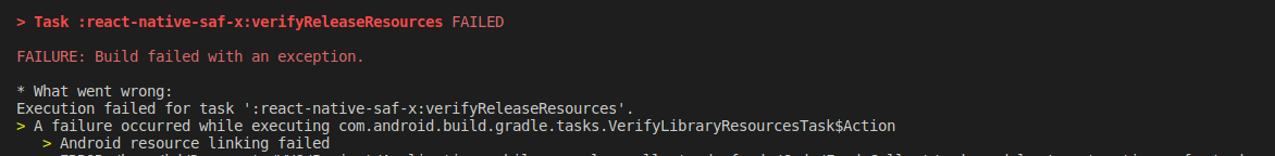 Task :react-native-saf-x:verifyReleaseResources FAILED · Issue #4 · jd1378/react-native-saf-x ...